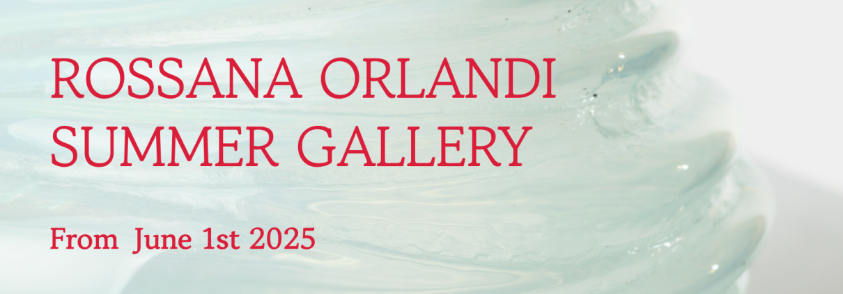 Rossana Orlandi Summer Gallery, Porto Cervo - Summer 2025 - Rossana Orlandi